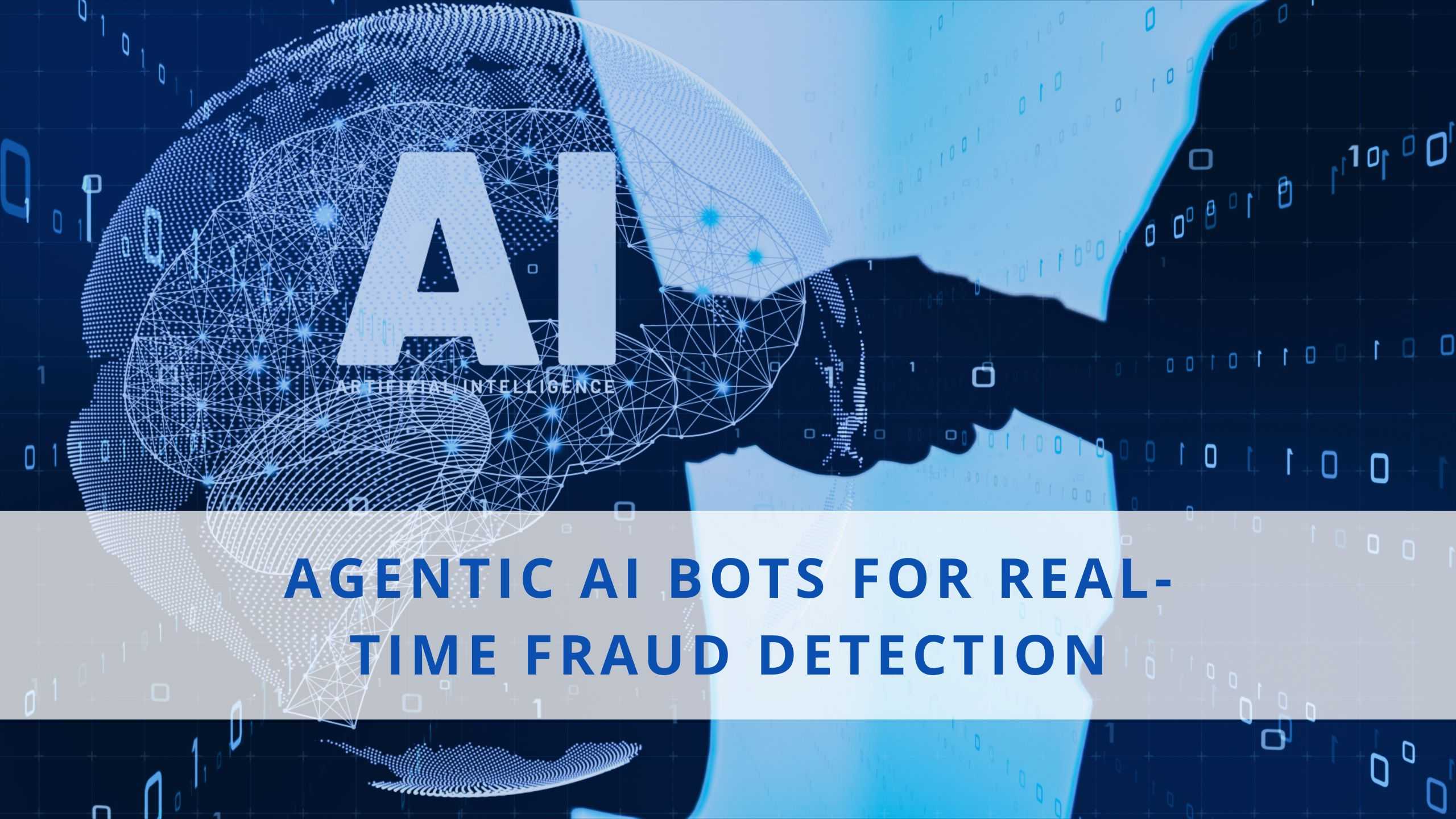 Building Intelligent Agentic AI Bots to Combat Real-Time Fraud | I am a ...